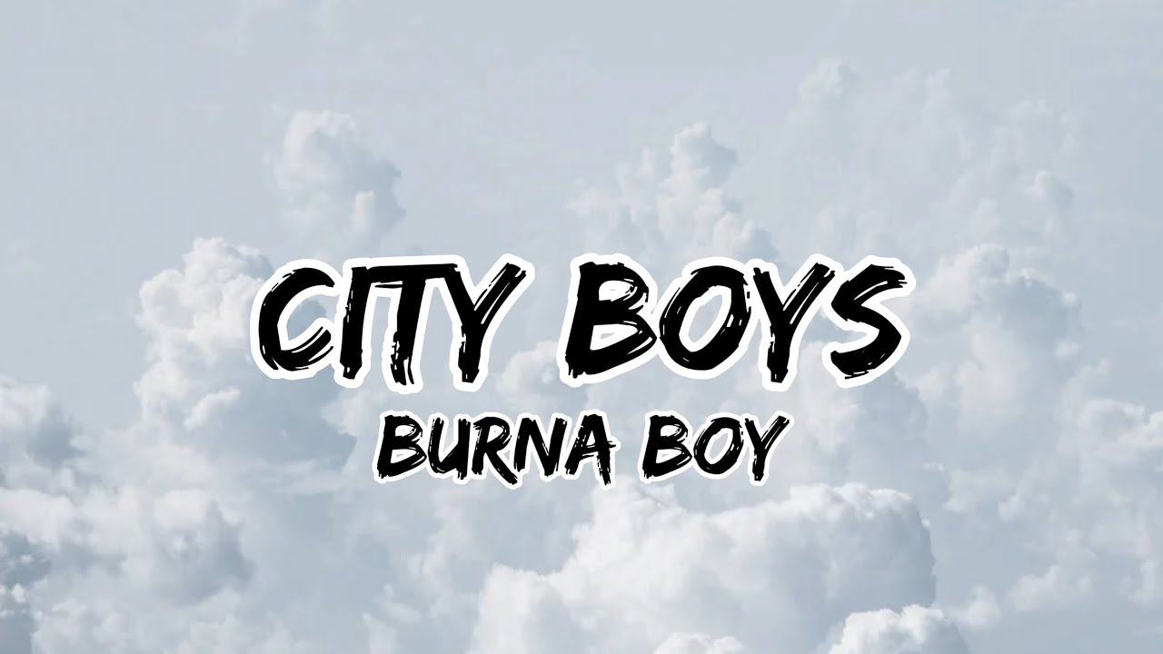 Burna Boy - City Boys (lyrics) - YouTube