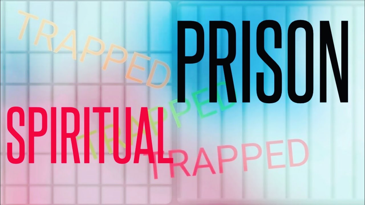 SPIRITUAL PRISON - YouTube