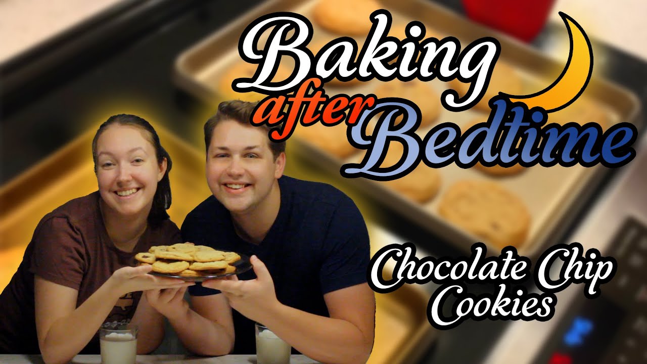 Baking After Bedtime | Chocolate Chip Cookies! - YouTube
