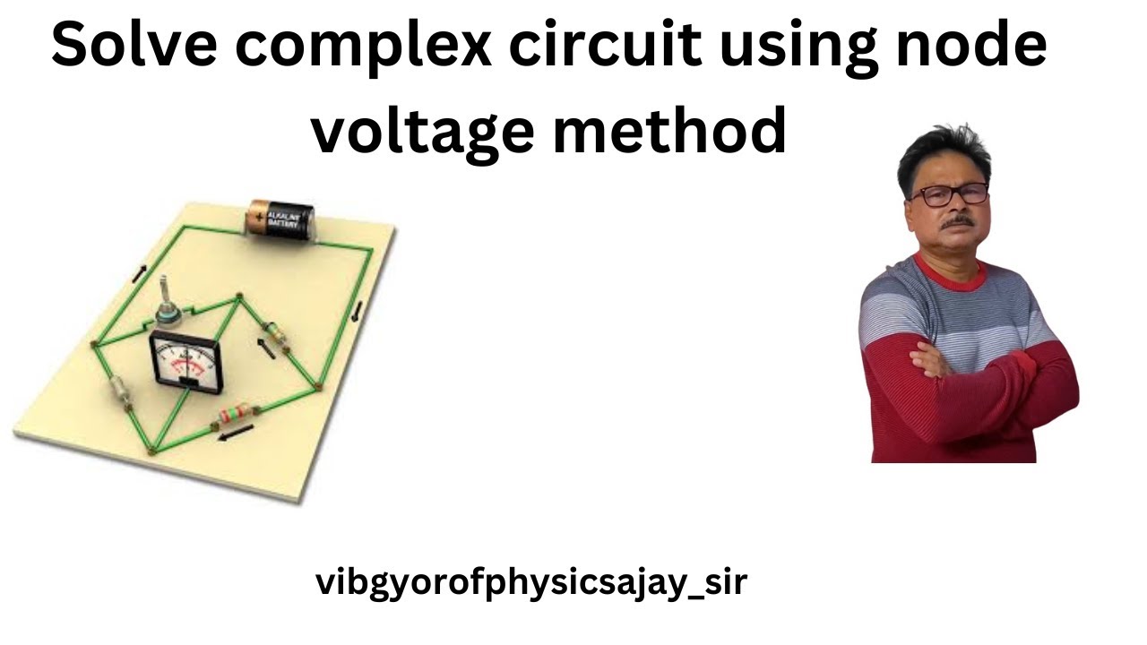 solve complex circuit using node voltage method@vibgyorofphysicsajay ...