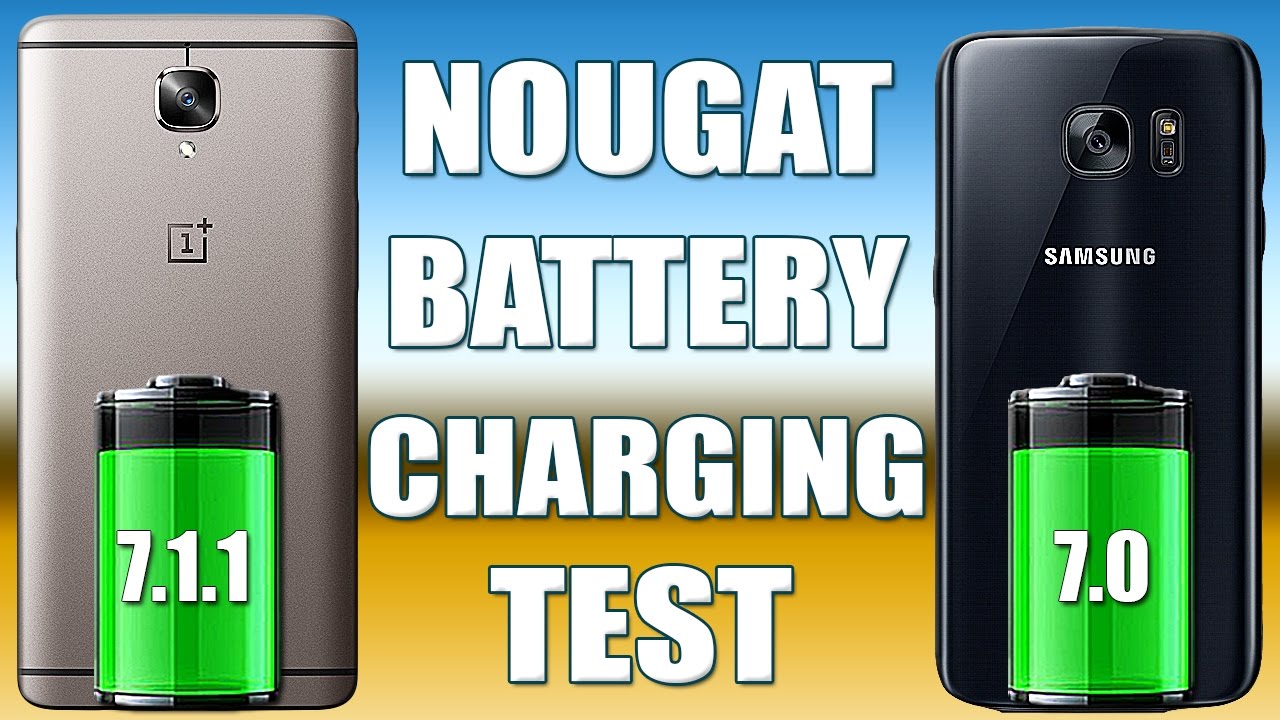 Oneplus 3t Vs Galaxy S7 Edge Nougat Battery Charging Test Galaxy S8