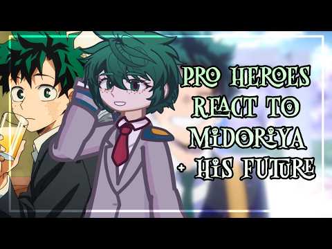 MHA Pro Heroes React To Midoriya + His Future // 🇪🇸/🇺🇸 // Gacha React