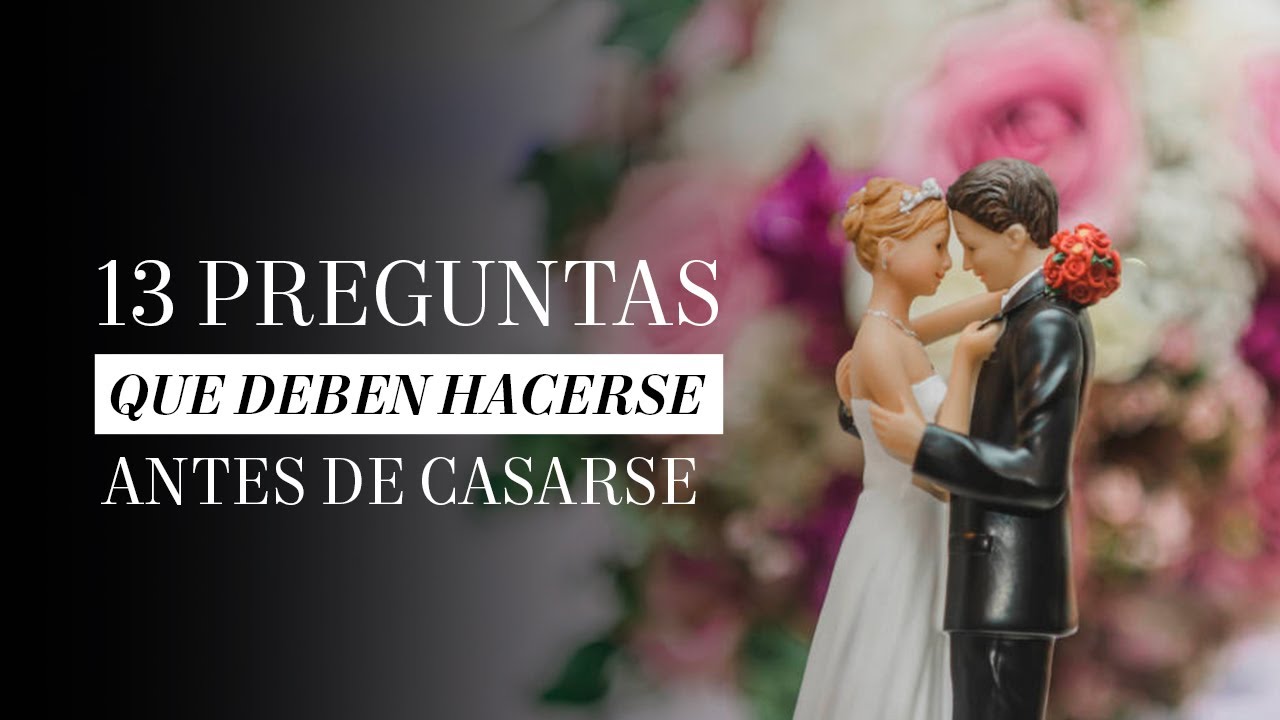 13 preguntas que deben hacerse antes de casarse | Martha Debayle - YouTube