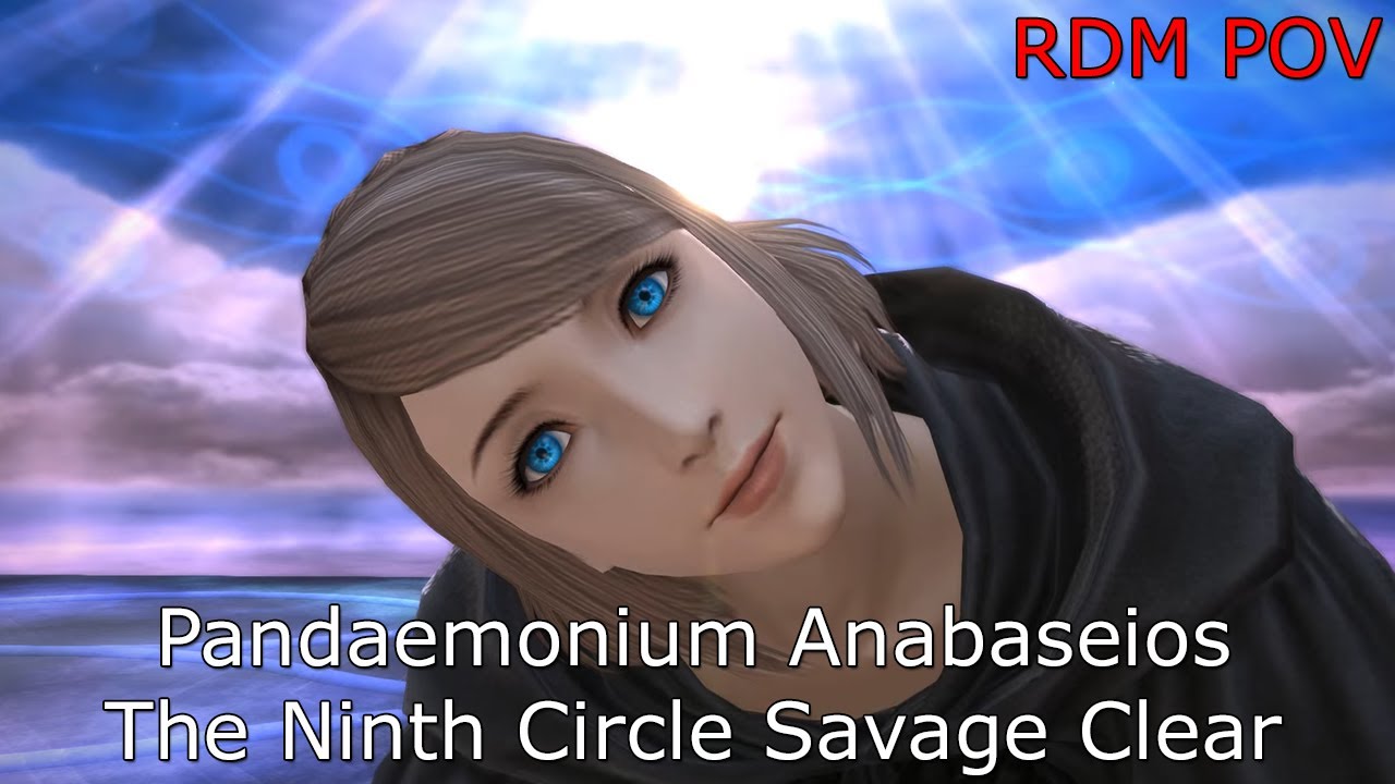 FFXIV - Pandaemonium | Anabaseios: The Ninth Circle Savage Clear (RDM ...