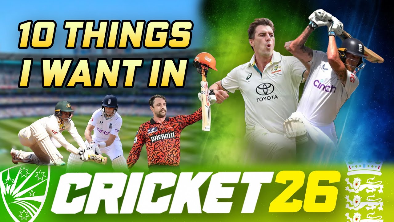 10 Things I want to see in Cricket 26 - YouTube