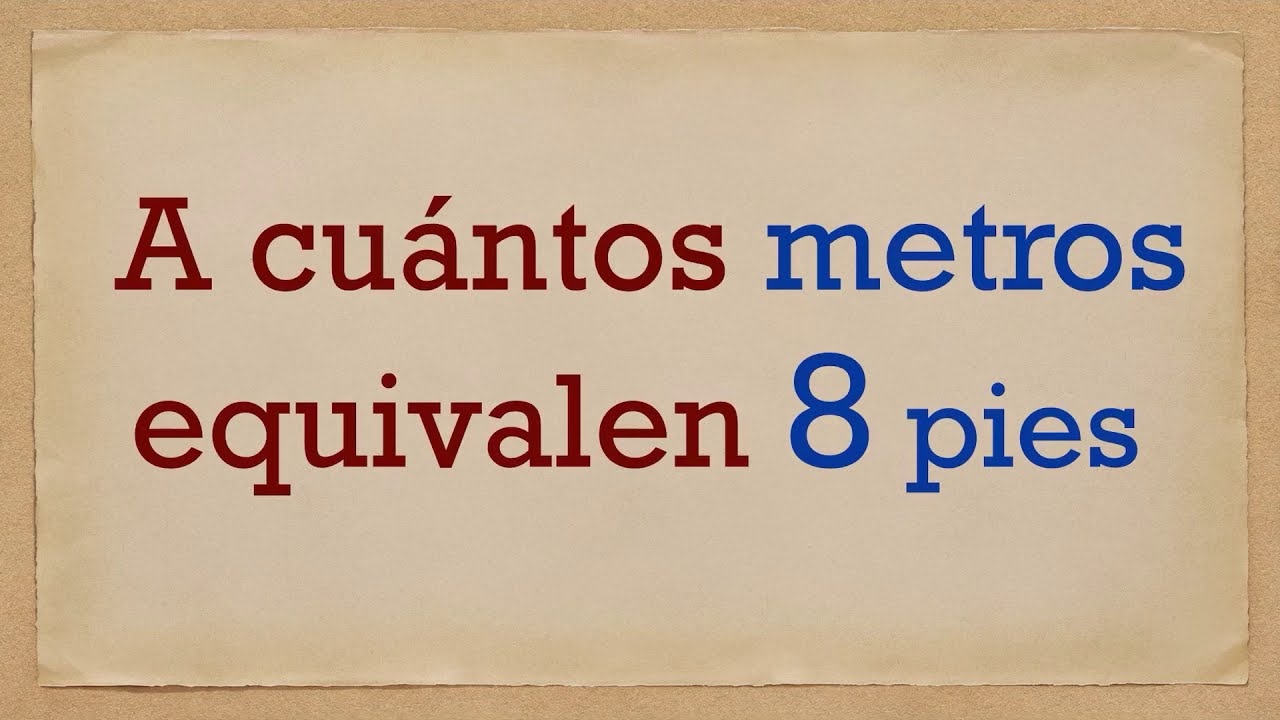 A Cu ntos METROS Equivalen OCHO PIES 8 Ft A M YouTube