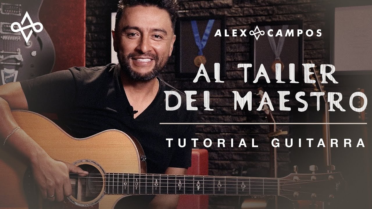 Al Taller del Maestro - Tutorial en Guitarra I Alex Campos - YouTube