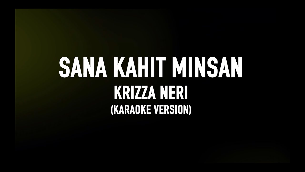 Sana Kahit Minsan - Krizza Neri Official Karaoke/Instrumental (w ...
