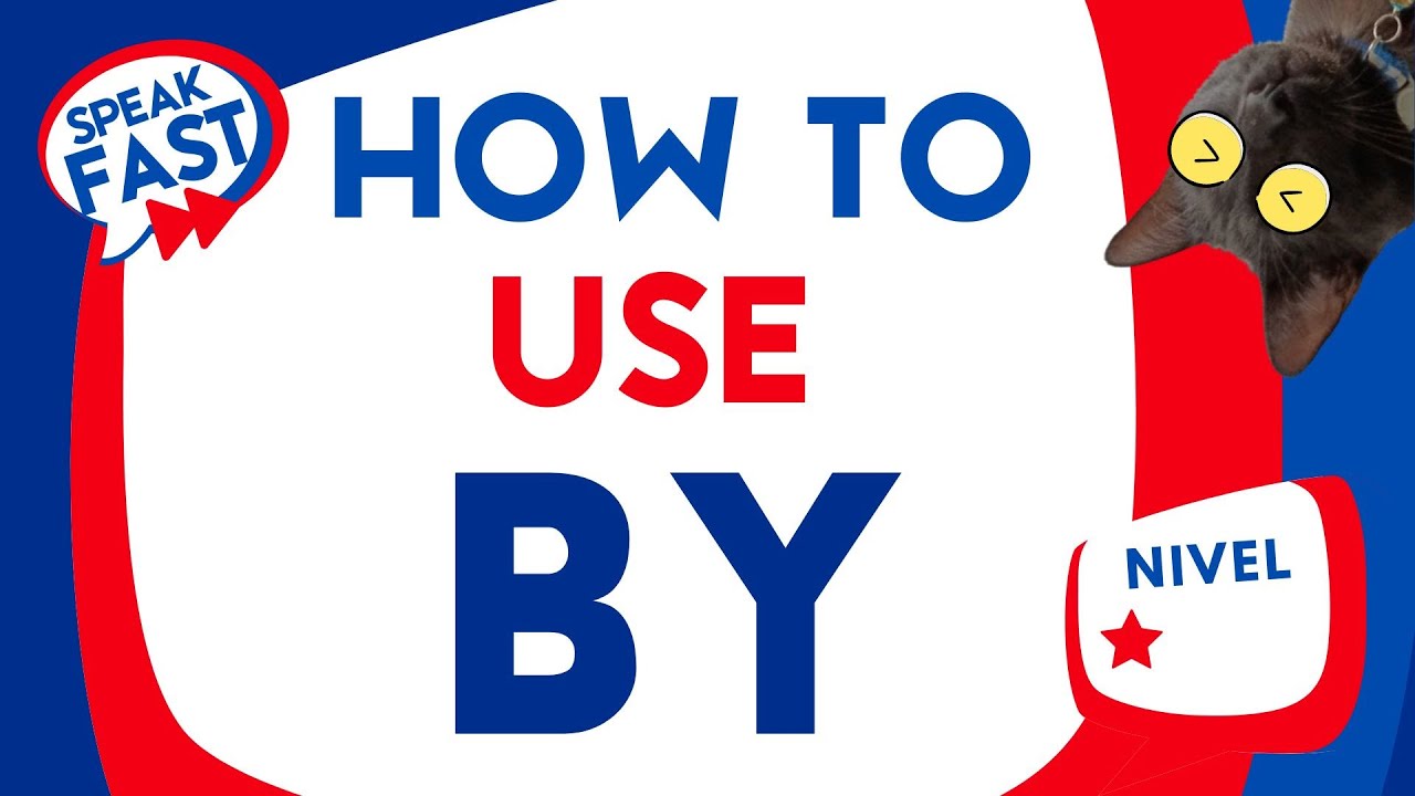 ¿ Cómo usar BY correctamente en inglés? - YouTube