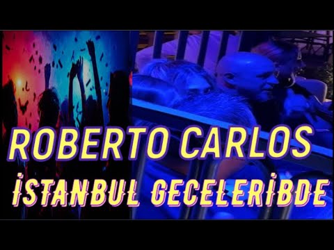 Roberto Carlos İstanbul Gecelerinde Güzel Kızlarla Partide