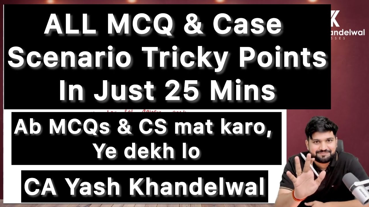 All MCQs & Case Scenarios Tricky Points in 25 mins| Case Sceanrios Best Revision| Yash ...
