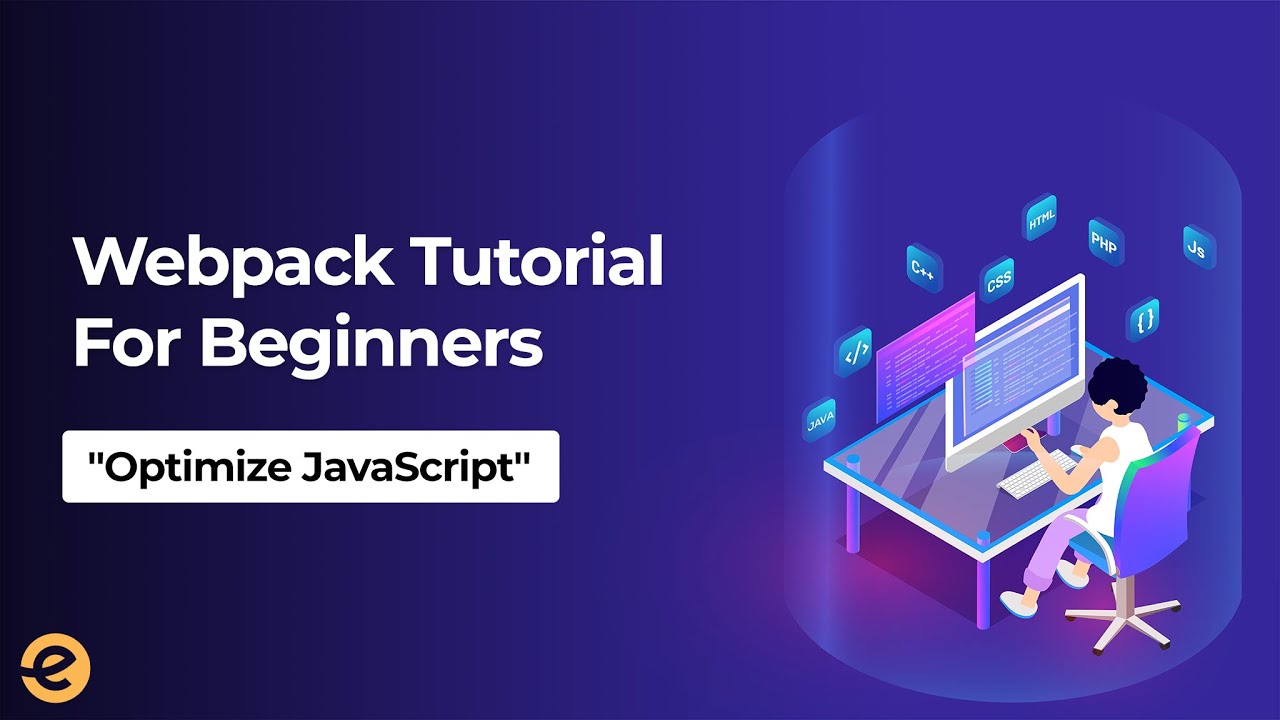 Javascript Optimize Js With Webpack 2019 Eduonix Youtube