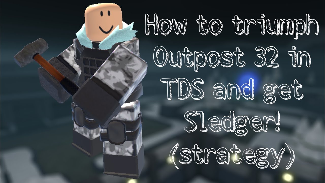 How to triumph Outpost 32 in Tower Defense Simulator and get Sledger ...