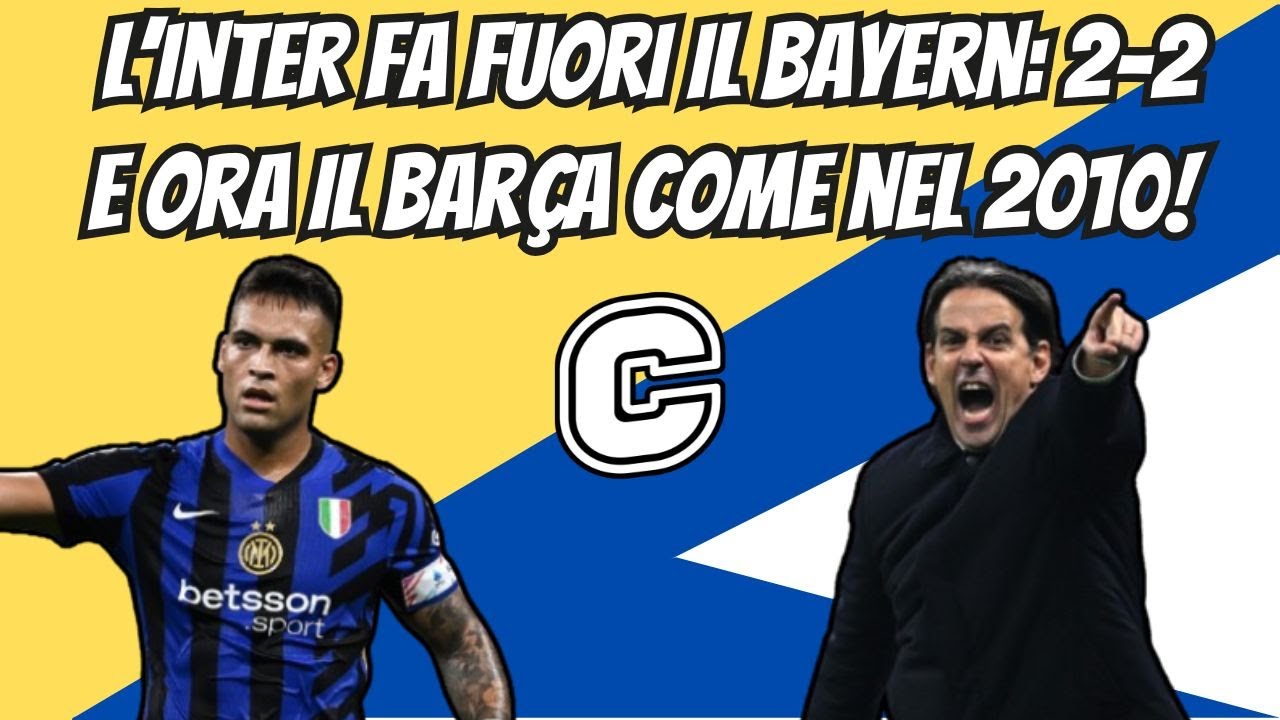 L’#Inter fa fuori il #Bayern: 2-2 e ora il #Barcellona in semifinale ...