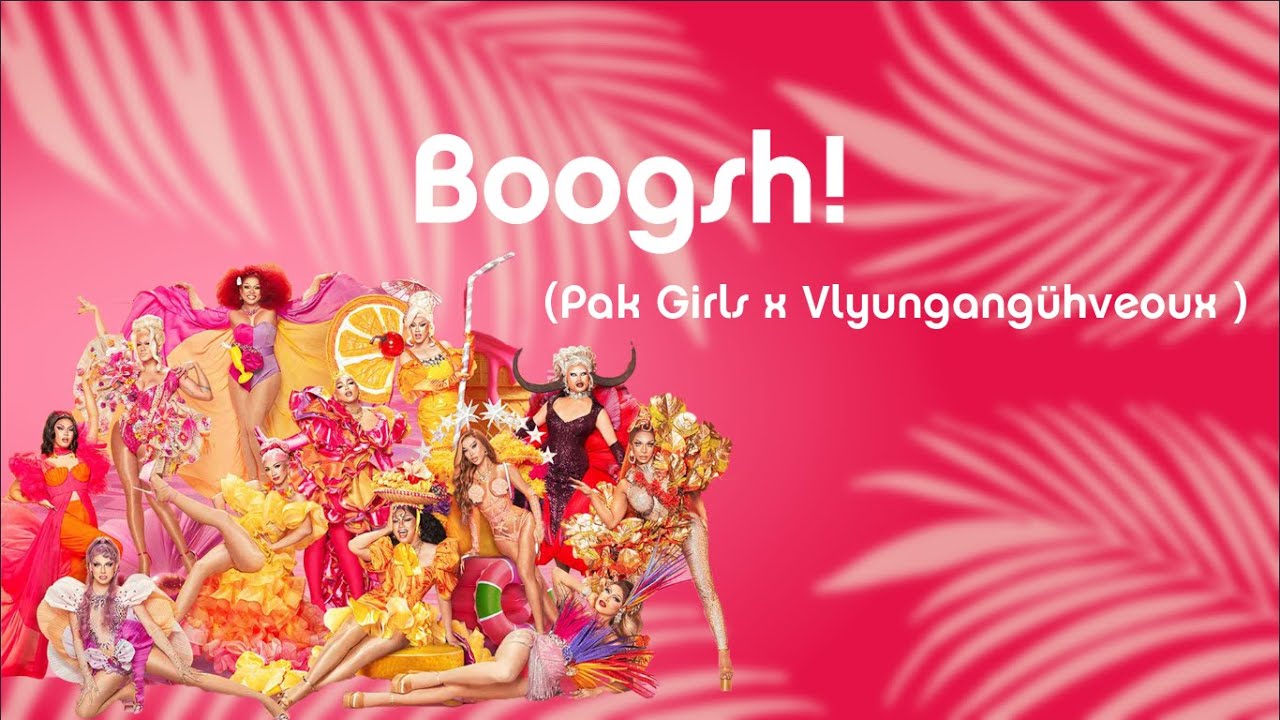 Boogsh Karaoke (Pak girls x Vlyungangühveoux) Drag Race Philippines ...