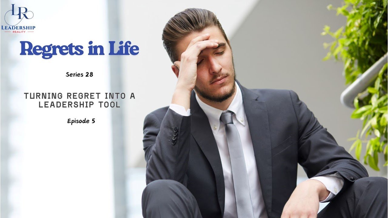 Series 28 | Regrets in life || Episode 5 | Turning Regret into a ...