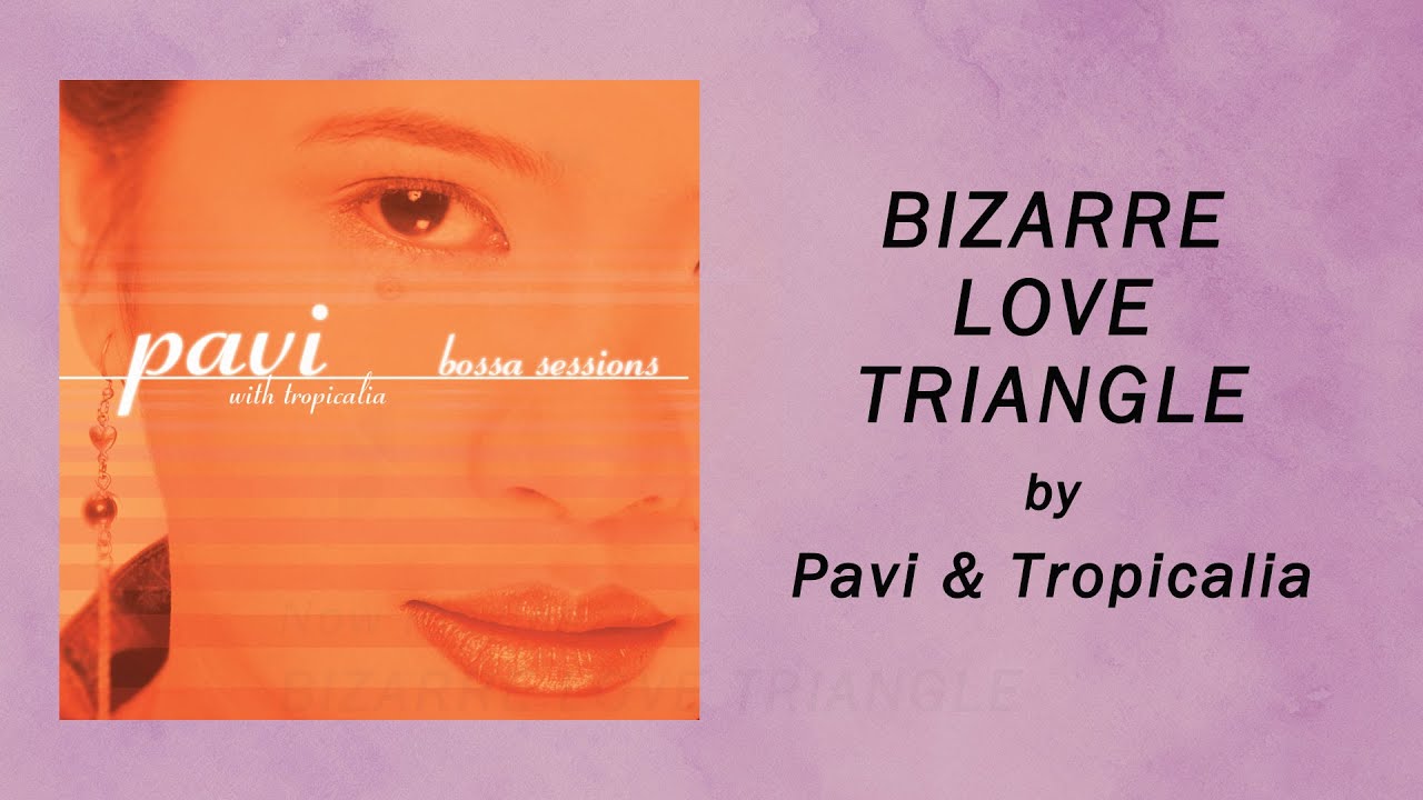 BIZARRE LOVE TRIANGLE (backing track) - Pavi (Official Audio) Bossa ...