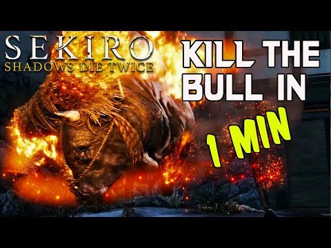 SEKIRO BOSS GUIDES - How To Kill The Blazing Bull In 60 Seconds!