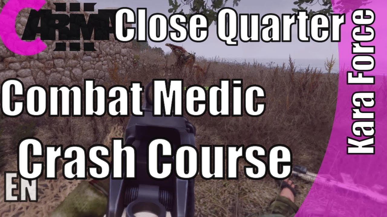 CArma: Kara Force - Close Quarter Combat Medic Crash Course [1440p ...