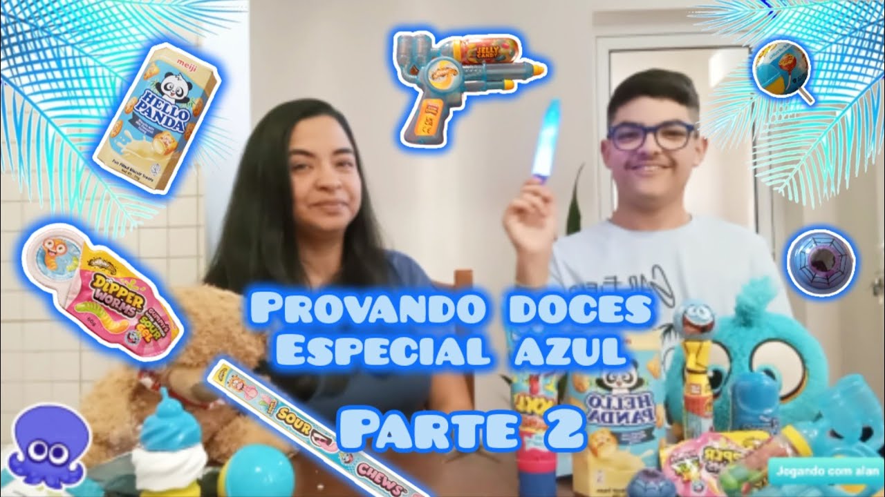 Provando doces especial azul 2, Jogando com Alan de Abreu - YouTube