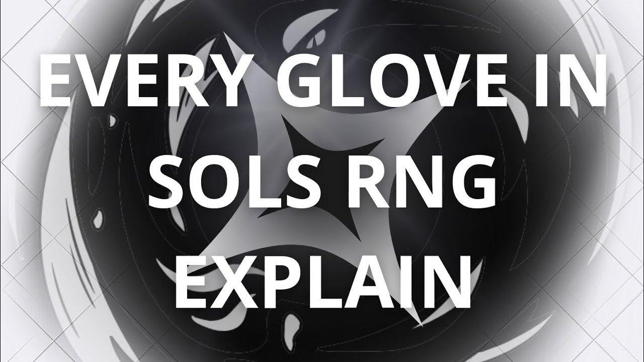 Every Glove In Sols Rng EXPLAIN (era 6) [Credit to @Rez816] - YouTube