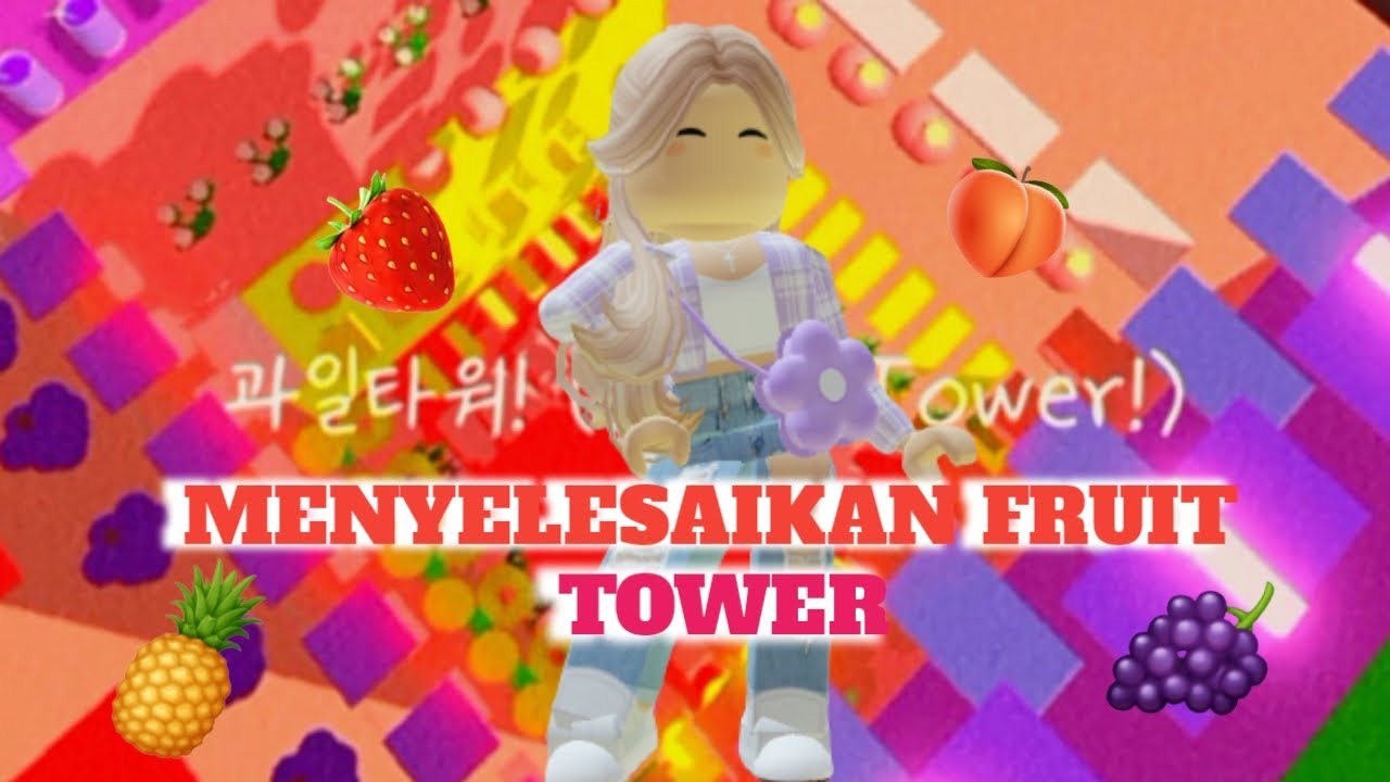 Main di Tower Buah-Buahan🍓🍉 | Menyelesaikan Fruit Tower | #roblox # ...
