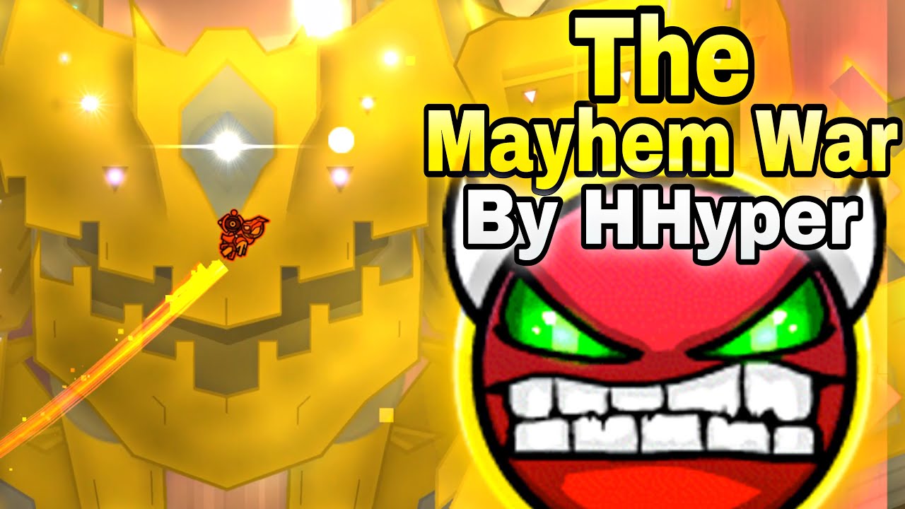The Mayhem War by HHyper (Hard Demon) | Geometry Dash [2.2] - YouTube