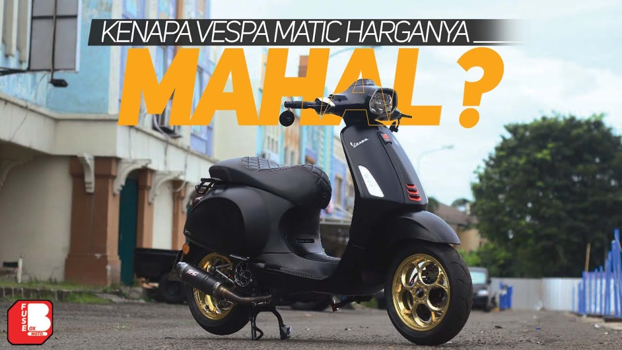 Kenapa Vespa Matic Harganya Mahal ? | Motor Mahal, Service Juga Mahal ...
