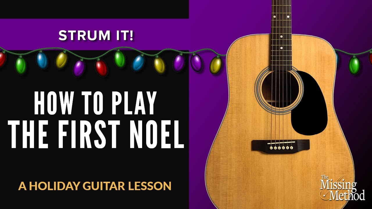 Strum It! Learn to Strum Along with "The First Noel" on Guitar - YouTube