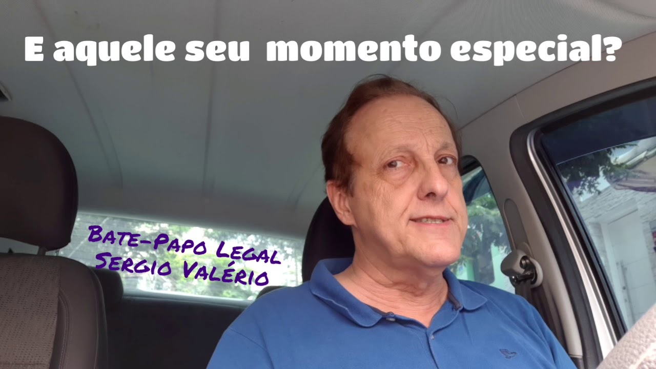 E aquele seu momento especial? Sergio Valério - YouTube