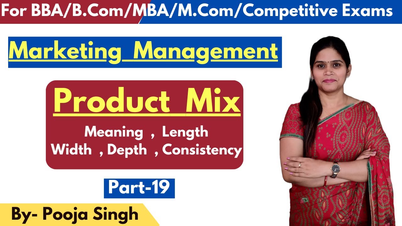 Product Mix | Meaning | Width | Length | Depth | Consistency | Product ...