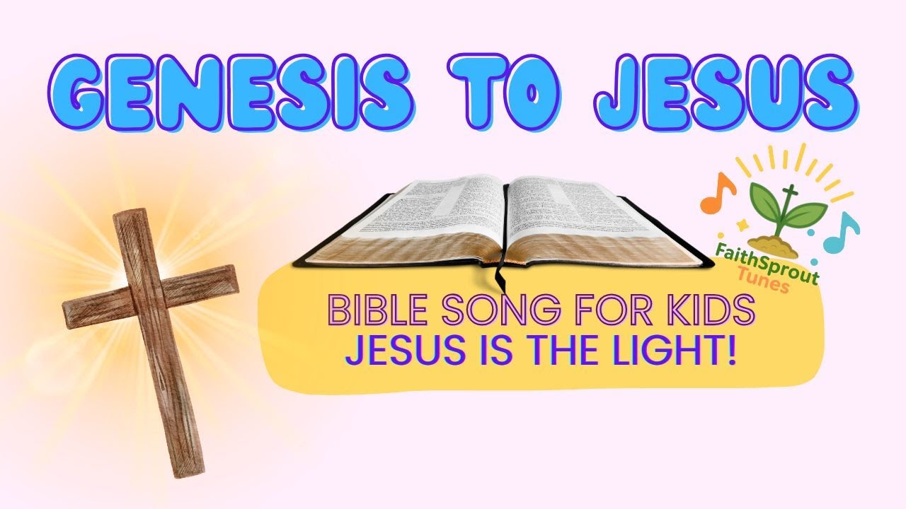 Let There Be Light – From Genesis to Jesus - a Scripture Based Song For ...