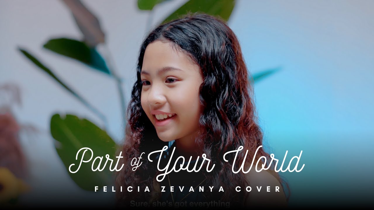 PART OF YOUR WORLD From "The Little Mermaid" (FELICIA ZEVANYA COVER ...