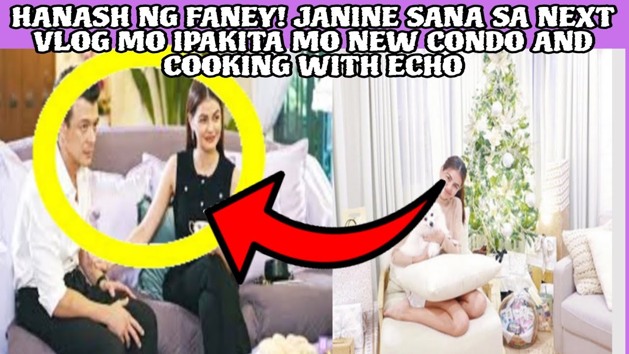 HANASH NG FANEY‼️JANINE SANA SA NEXT VLOG MO IPAKITA MO NEW CONDO AND ...