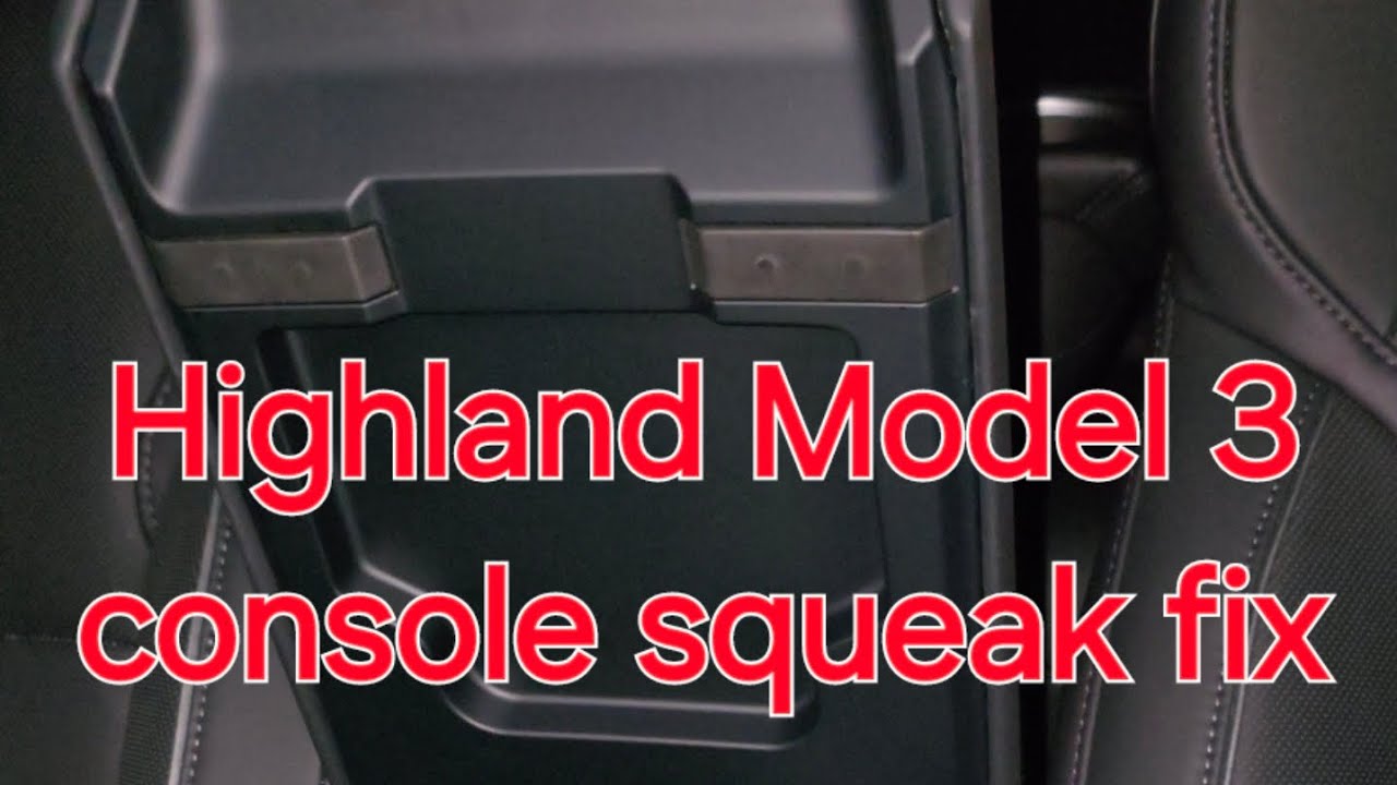 Tesla Highland Model 3 center console squeak fix - YouTube