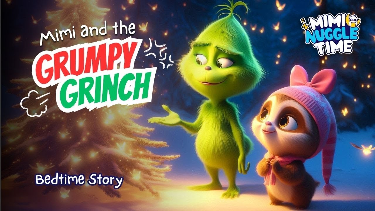 Mimi and the Grumpy Grinch: A Magical Christmas Bedtime Story for Kids ...
