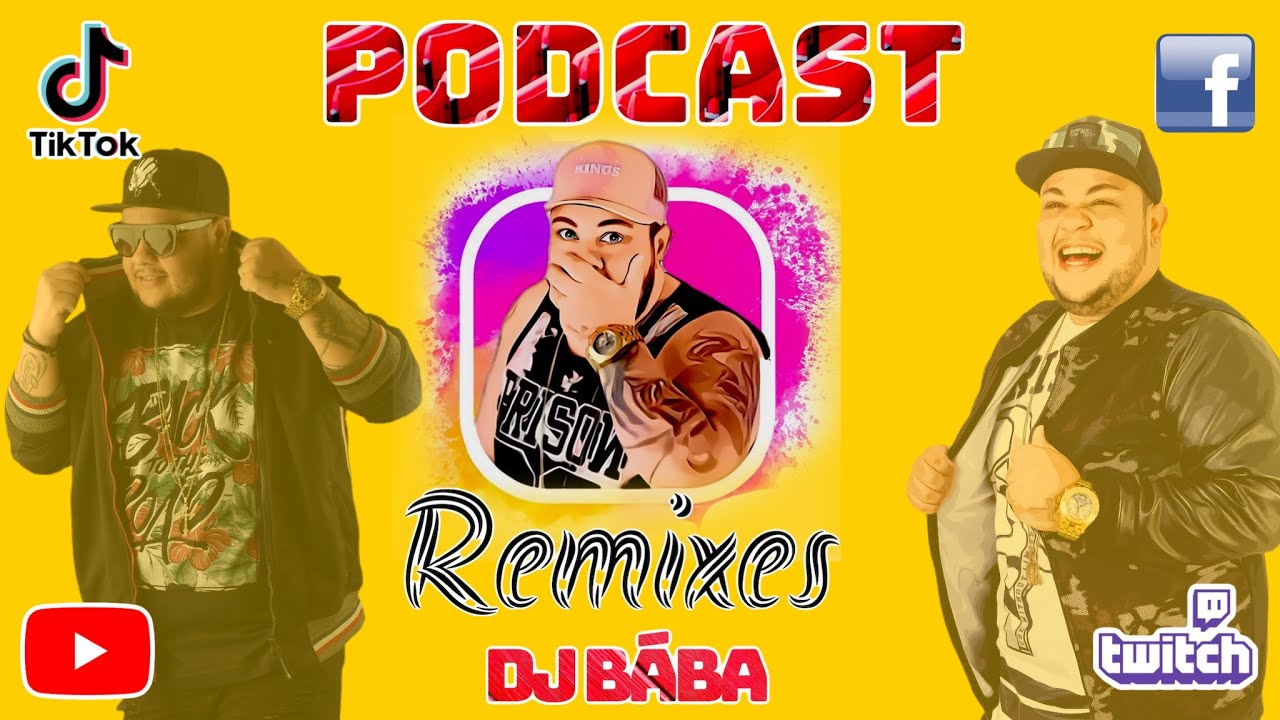 PODCAST REMIXES - DJ BÁBA #podcast #DJBába #remixes - YouTube