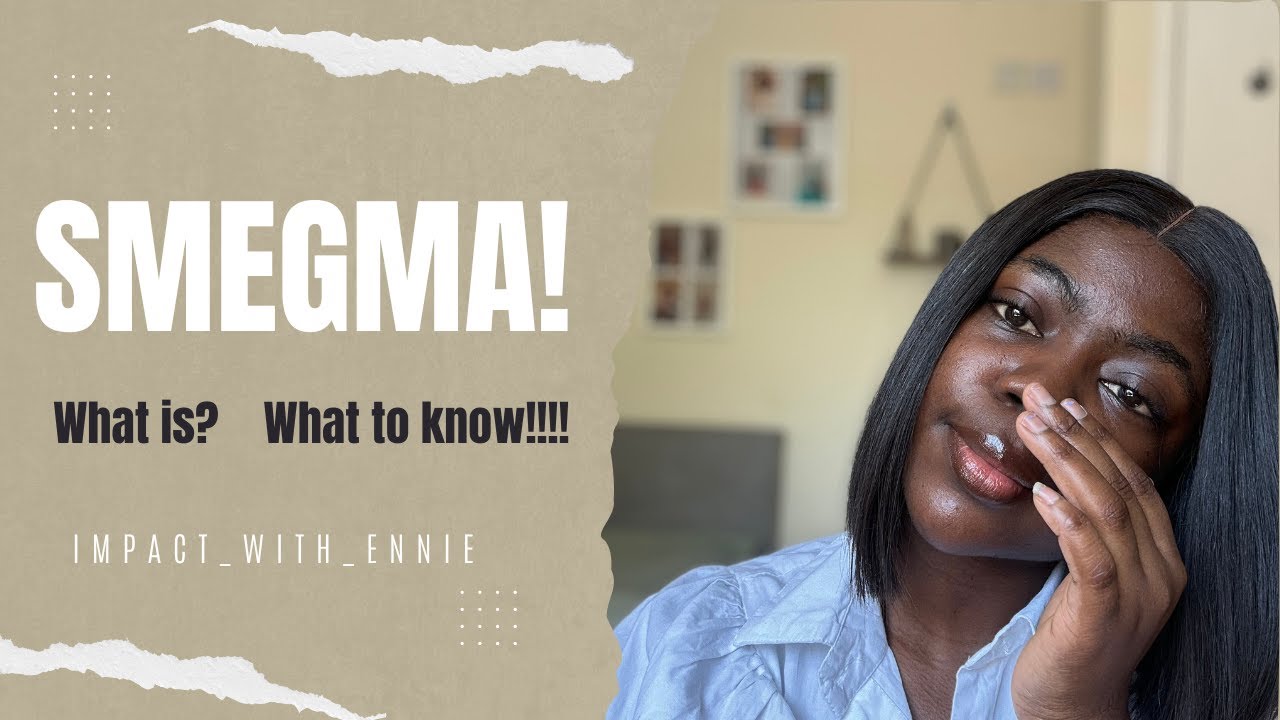 SMEGMA II What is and What to know about it II Care - YouTube
