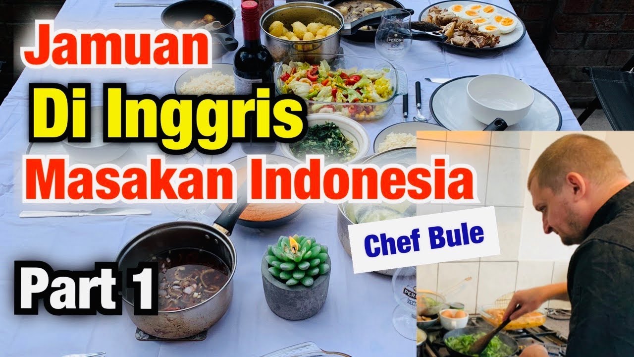 Chef Bule Masak Masakan Indonesia Apa Reaksi Teman Inggris ? Part 1 ...
