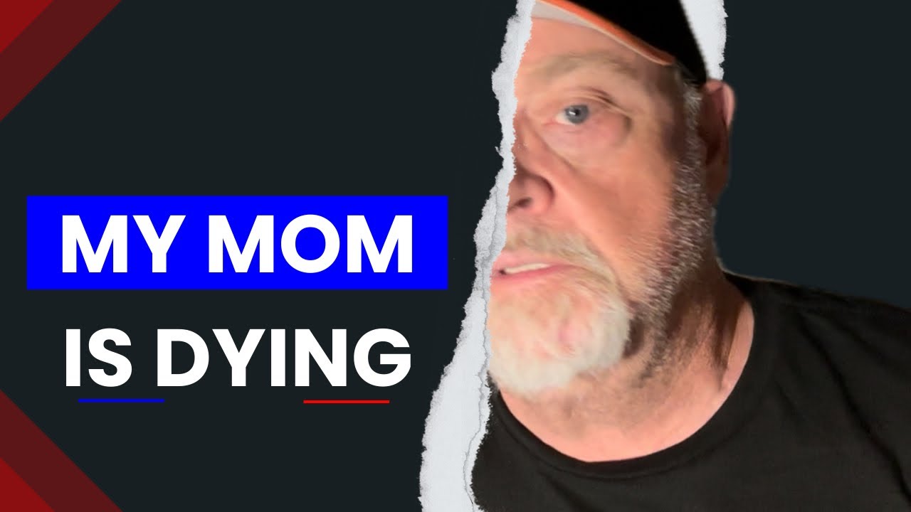 My Mum Is Dying