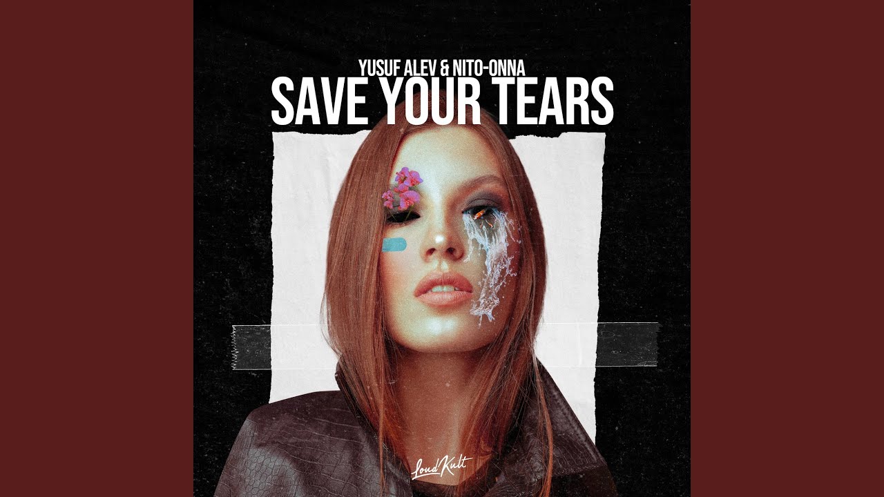 Save Your Tears - YouTube Music