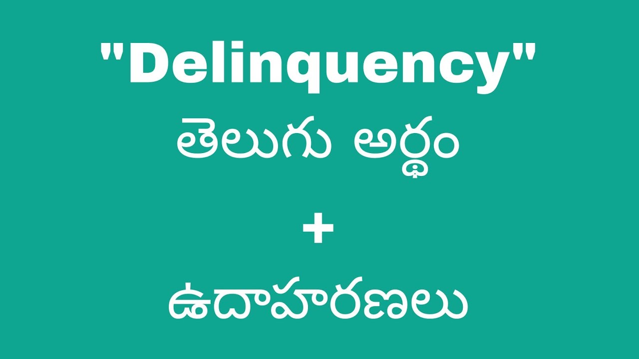 Delinquency Meaning In Telugu With Examples Delinquency Meaning In Telugu delinquency-meaning-in-telugu-with-examples-delinquency-meaning-in-telugu