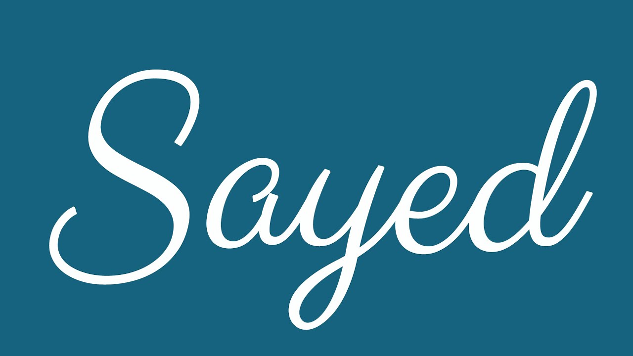 Learn How To Write The Name Sayed Signature Style In Cursive Writing Learn How To Write The Name Sayed Signature Style In Cursive Writing