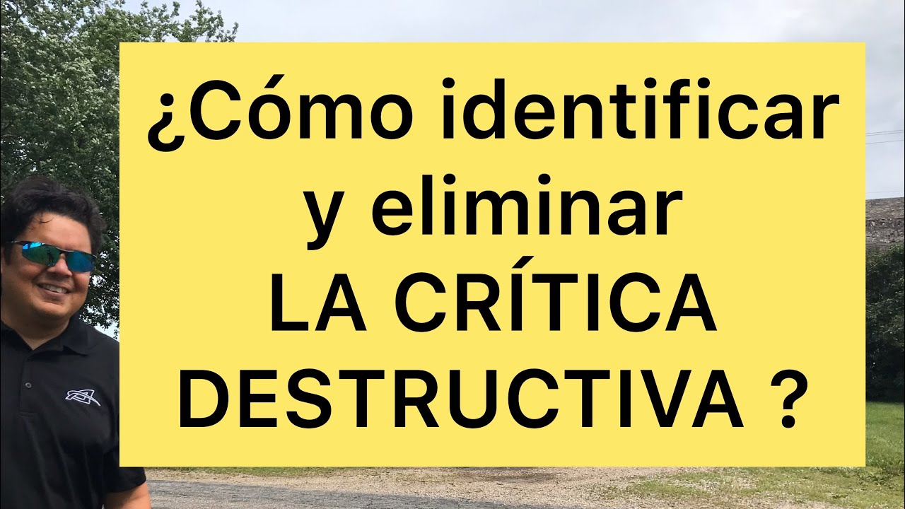 ¿CÓMO IDENTIFICAR Y ELIMINAR LA CRITICA DESTRUCTIVA? Sabiduría con las ...