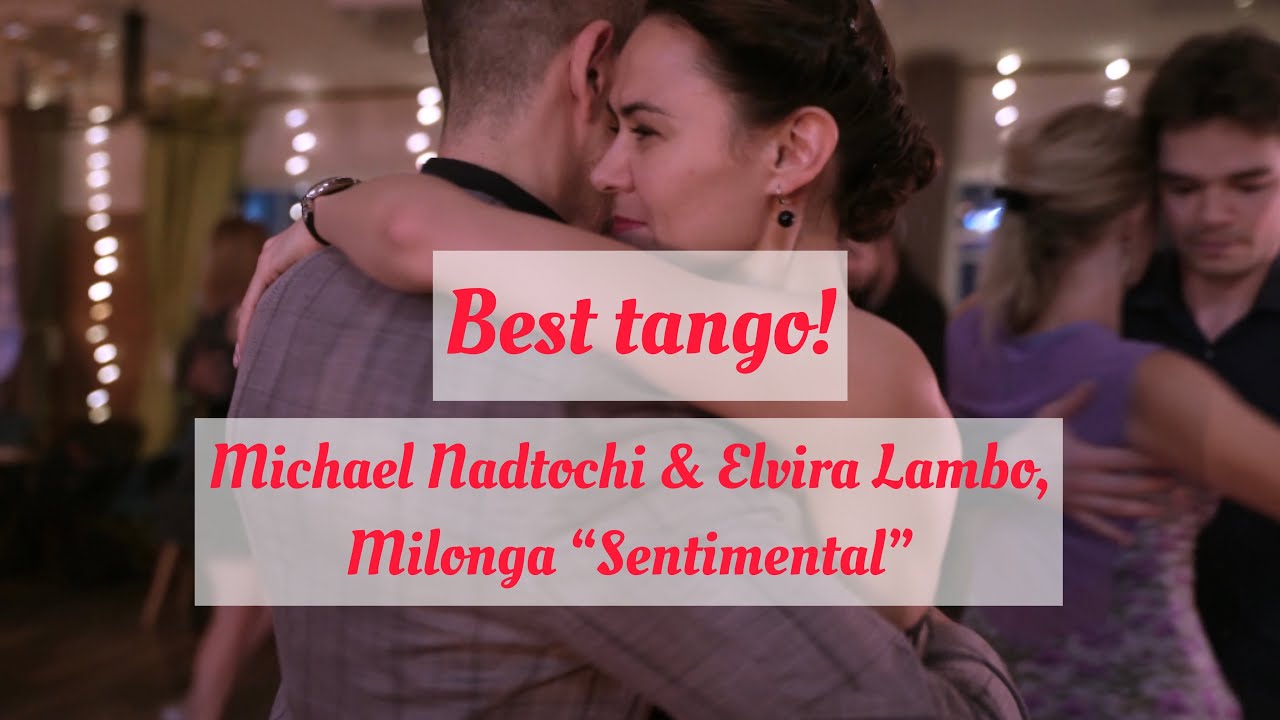 Michael Nadtochi & Elvira Lambo, Milonga “Sentimental” #tango #argentintango #milonga # ...