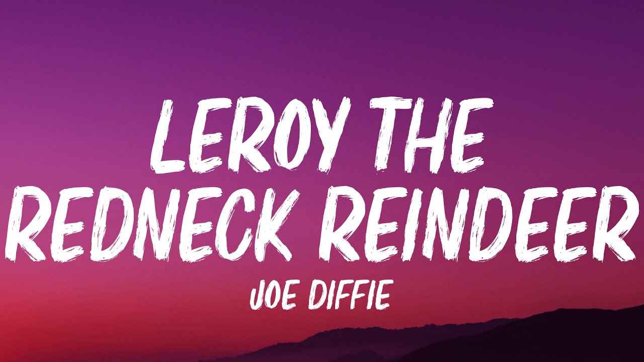 Joe Diffie - Leroy the Redneck Reindeer (Lyrics) - YouTube