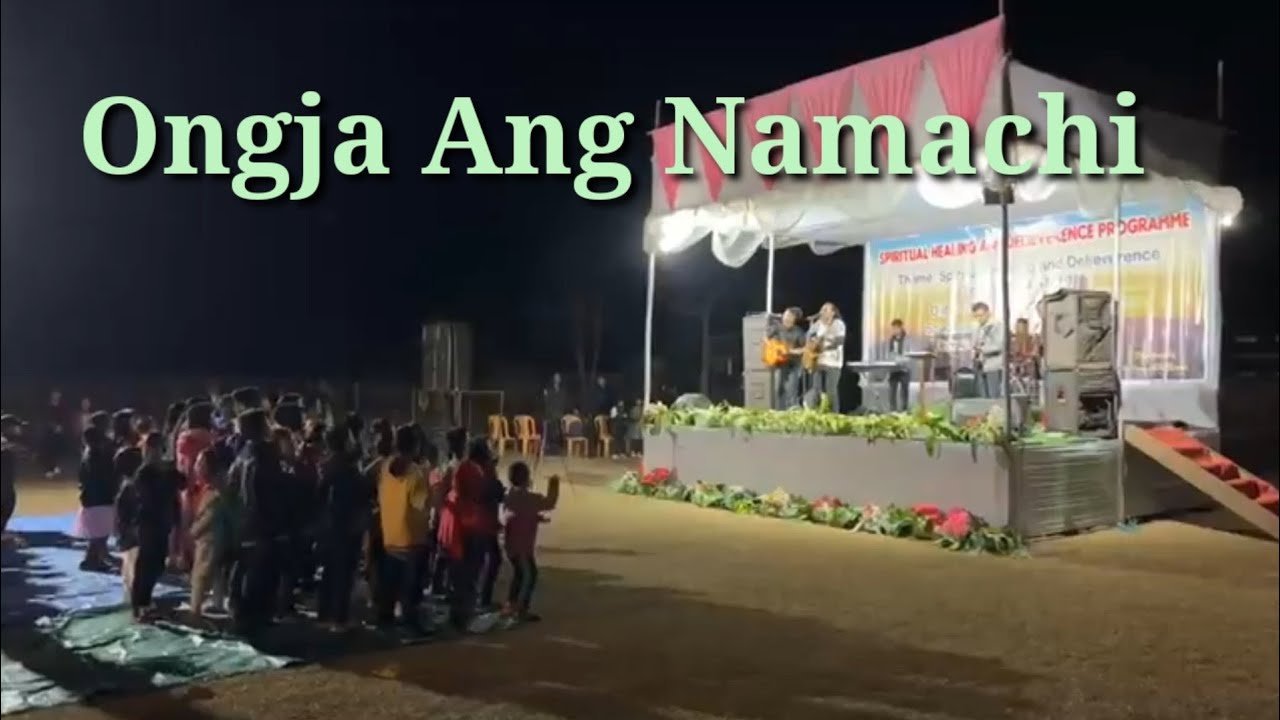 Ongja Ang Namachi / Mike and Team Worship / Garo Praise and Worship ...