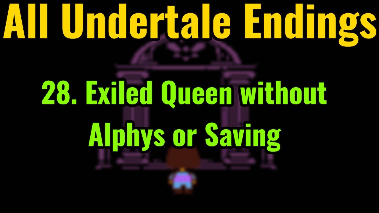 All Undertale Endings: 28. Exiled Queen without Alphys or Saving - YouTube