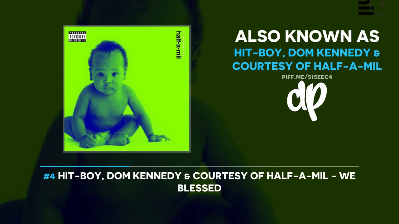 Hit-Boy, Dom Kennedy & Courtesy of half-a-mil - Also Known As (FULL ...