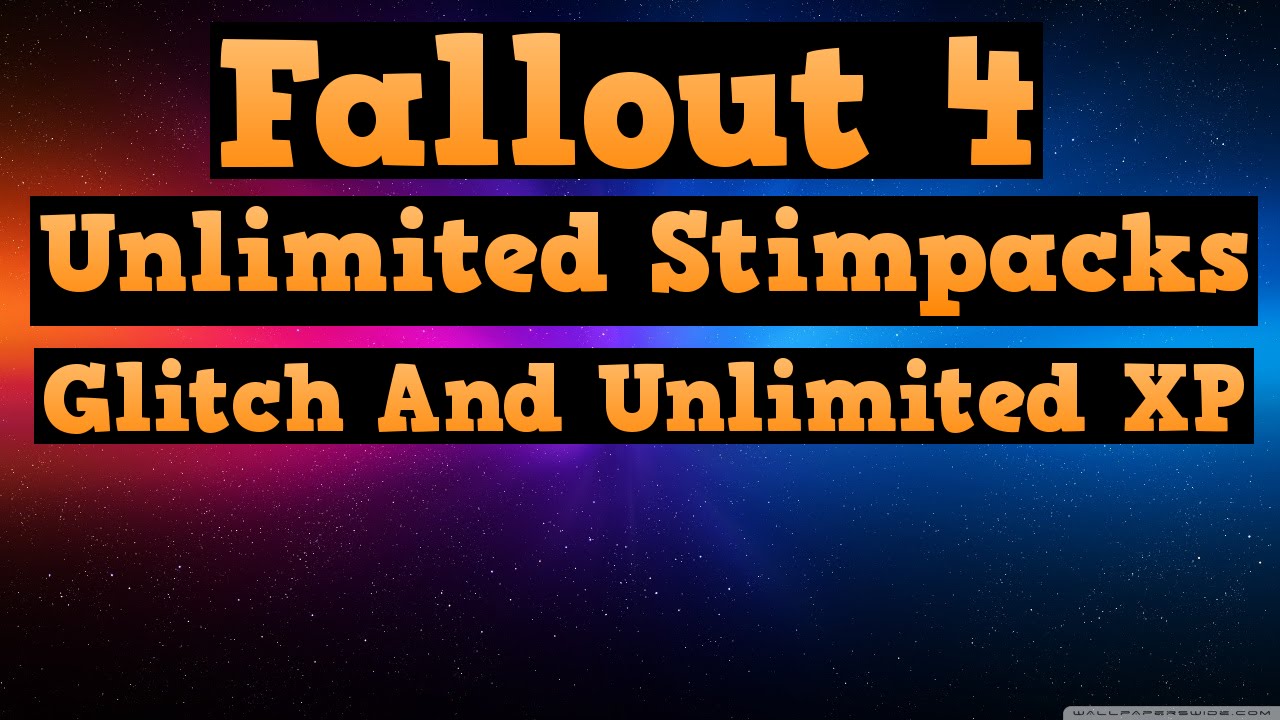 Fallout 4 Unlimited Stimpacks Glitch And Unlimited XP - YouTube